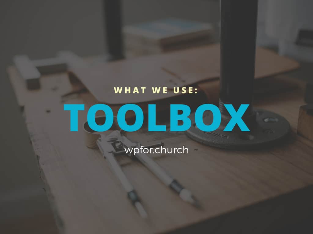 Tools We Use – WP for Church